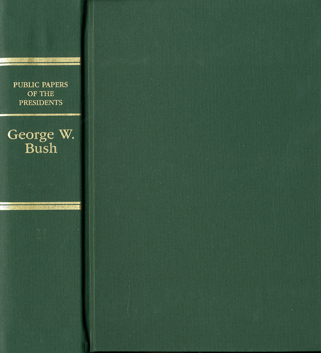Public Papers of the Presidents of the United States, George W. Bush ...